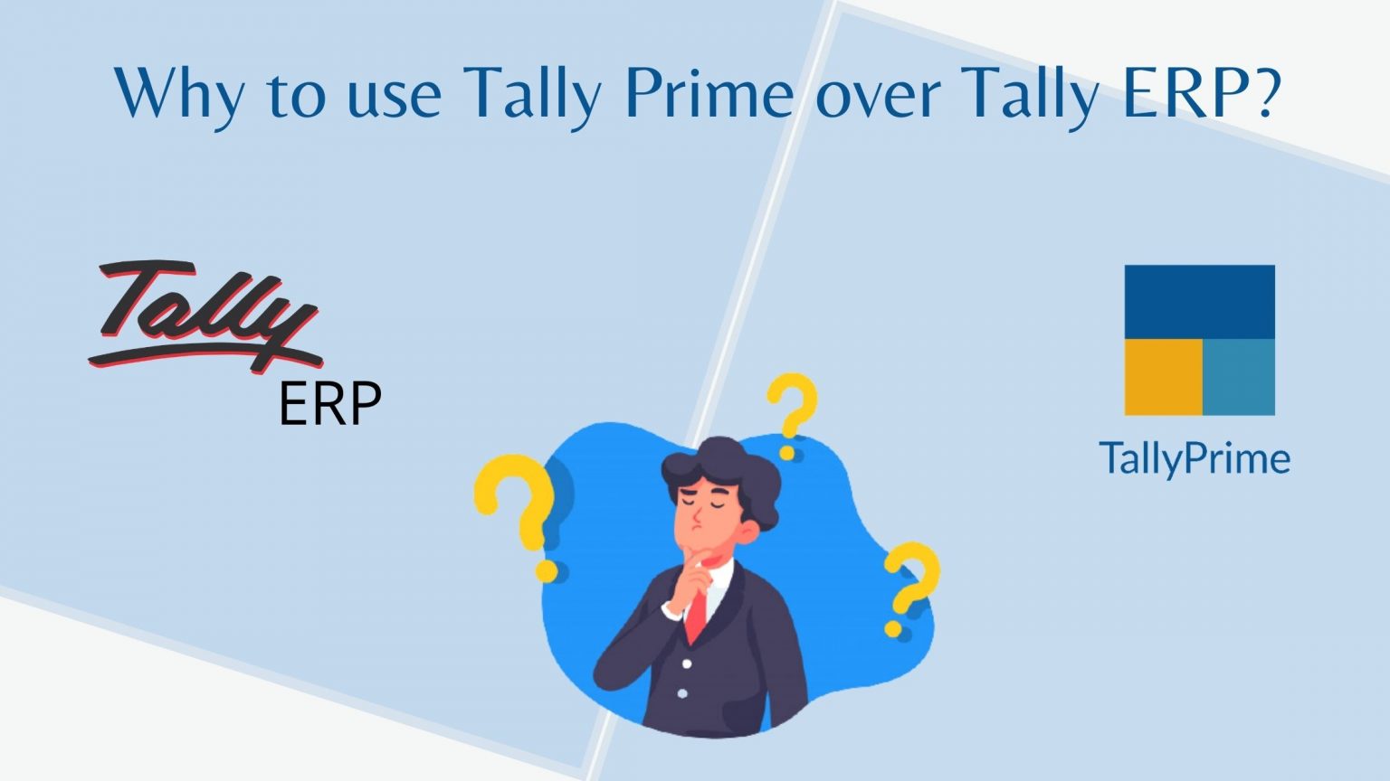 Why To Use Tally Prime On Over Tally ERP Tally On 