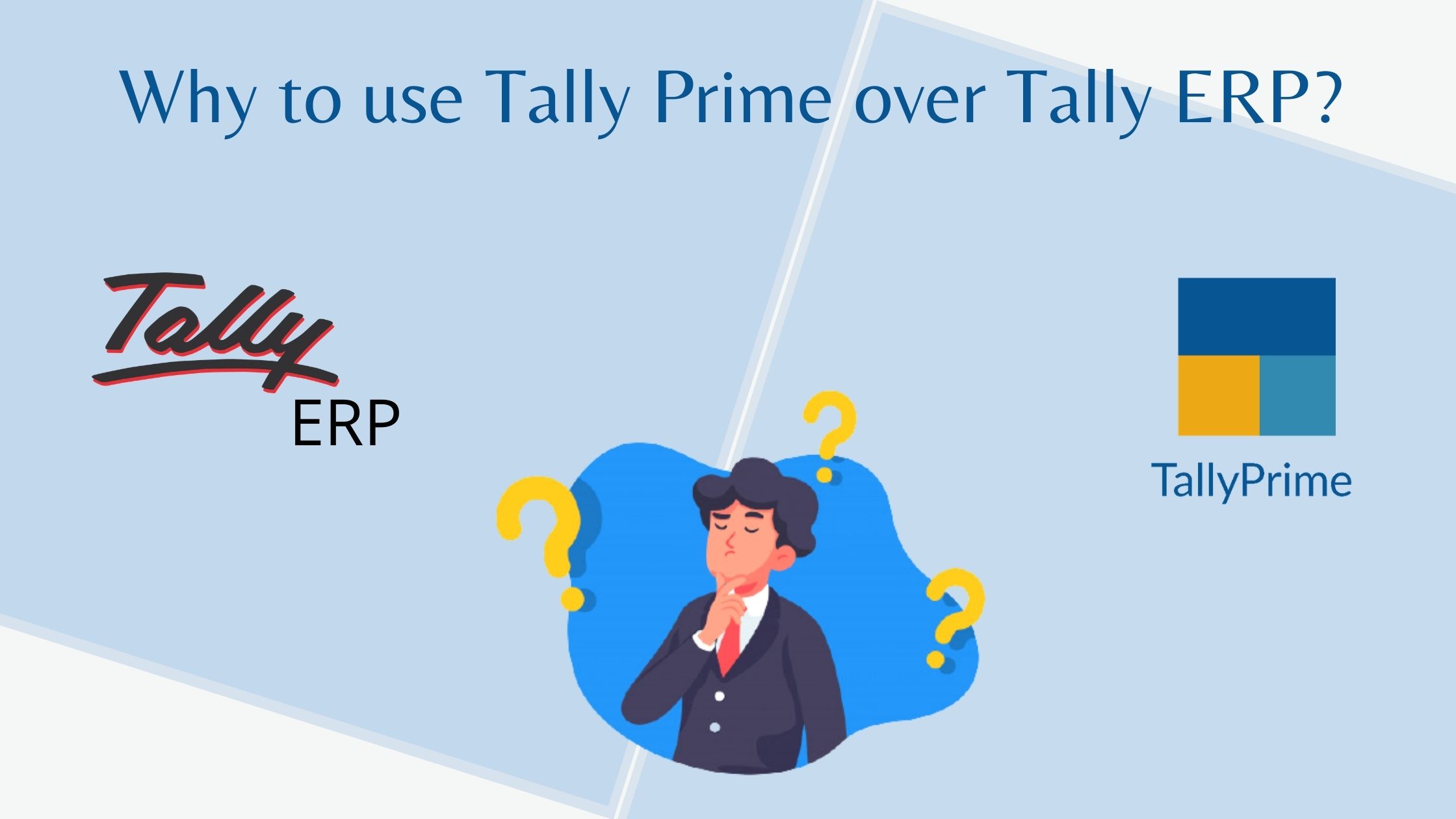 Why To Use Tally Prime On Over Tally ERP Tally On 